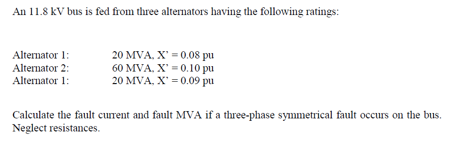 Solved An 11.8kV bus is fed from three alternators having | Chegg.com