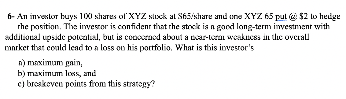 Solved 6- An investor buys 100 shares of XYZ stock at | Chegg.com