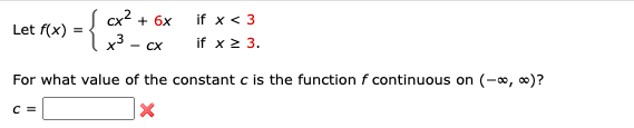 Solved Let f(x)={cx2+6xx3−cx if x