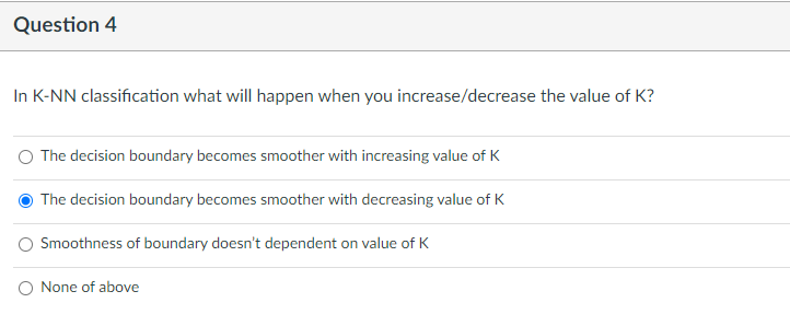 Question 4In K-NN classification what will happen | Chegg.com