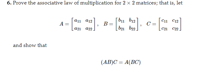 Solved Prove the associative law of multiplication for 2×2 | Chegg.com