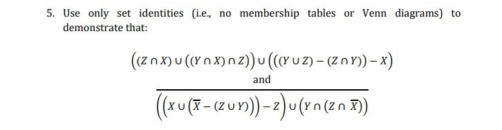 Solved 5. Use only set identities (i.e, no membership tables | Chegg.com