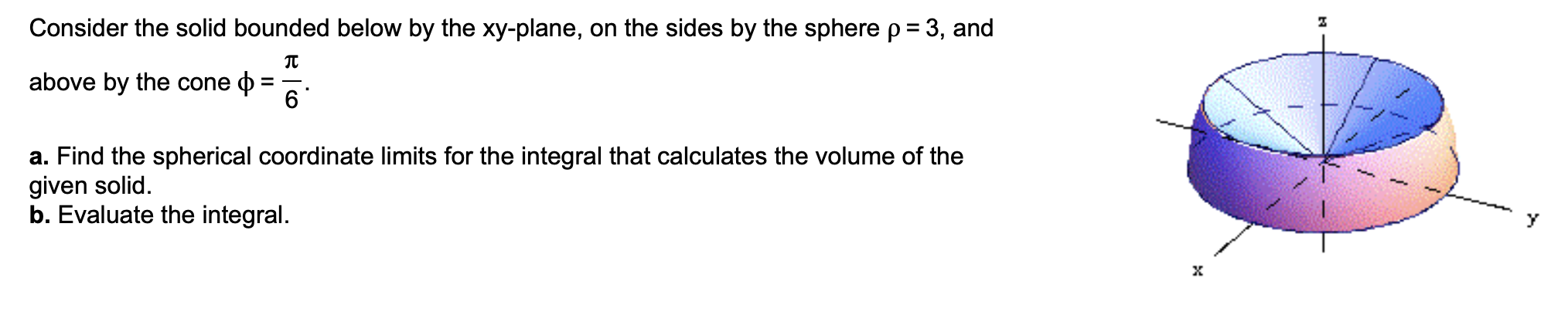 Solved 조 Consider the solid bounded below by the xy-plane, | Chegg.com