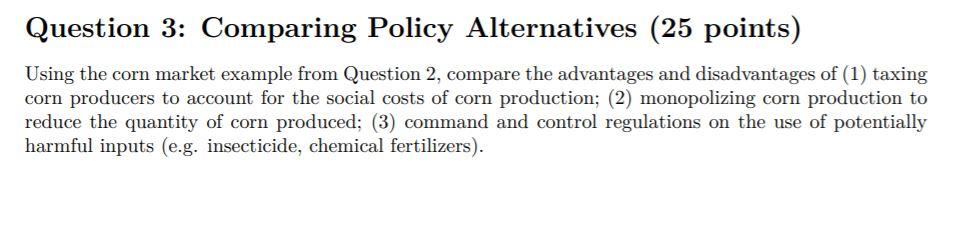 Solved Question 3: Comparing Policy Alternatives (25 points) | Chegg.com