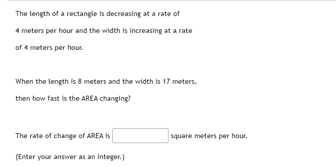 Solved The length of a rectangle is decreasing at a rate of | Chegg.com