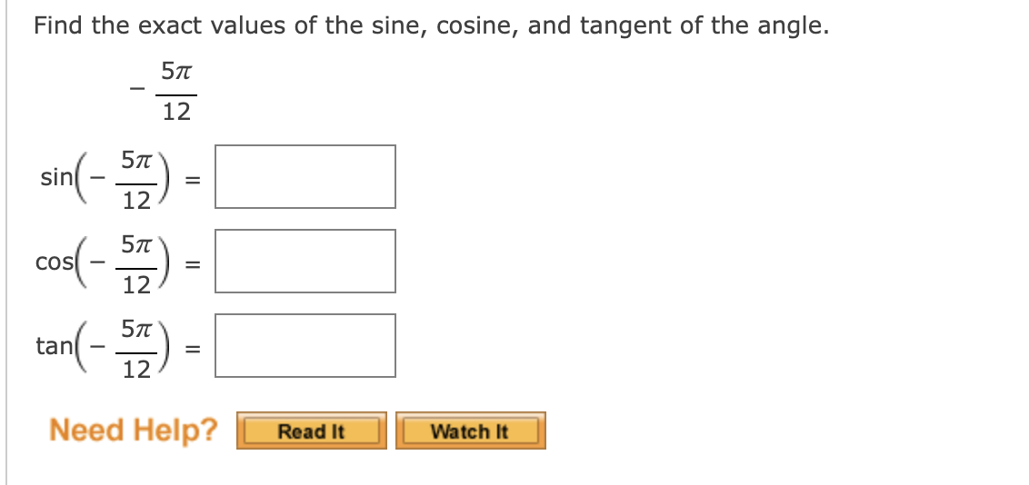 Solved Find the exact values of the sine, cosine, and | Chegg.com