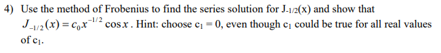 Solved 4) Use the method of Frobenius to find the series | Chegg.com