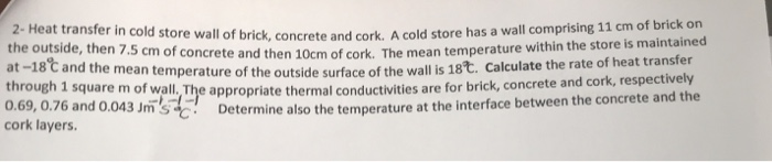 Solved 2- Heat transfer in cold store wall of brick, | Chegg.com