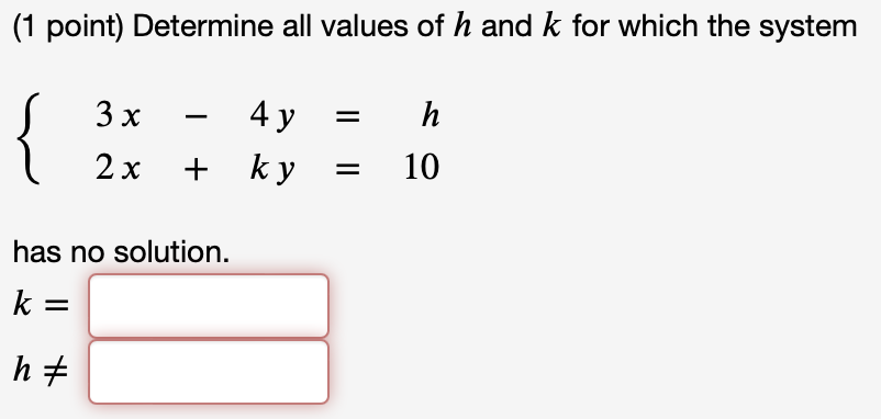 Solved (1 point) Determine all values of h and k for which | Chegg.com