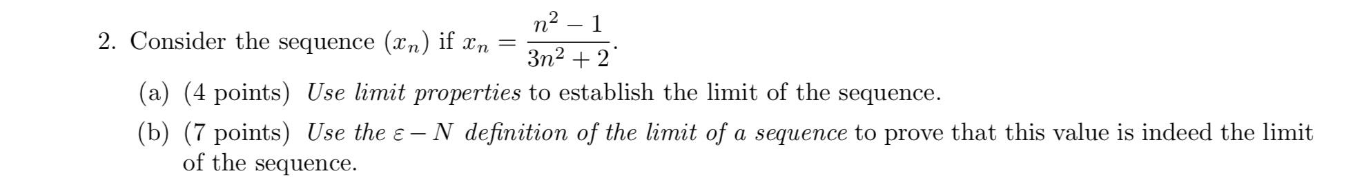 Solved 2. Consider the sequence (xn) if xn=3n2+2n2−1. (a) (4 | Chegg.com