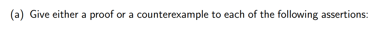 Solved (a) Give either a proof or a counterexample to each | Chegg.com