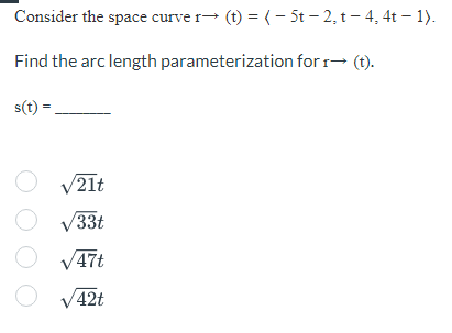 Solved Consider the space curve r→(t)= −5t−2,t−4,4t−1 . Find | Chegg.com