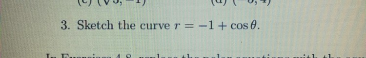 Solved ( VI) 190 , ) 3. Sketch the curve r = -1+cos 6. IT .. | Chegg.com