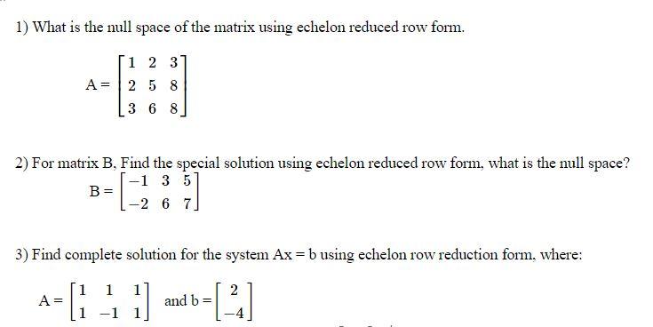 Solved 1) What is the null space of the matrix using echelon | Chegg.com