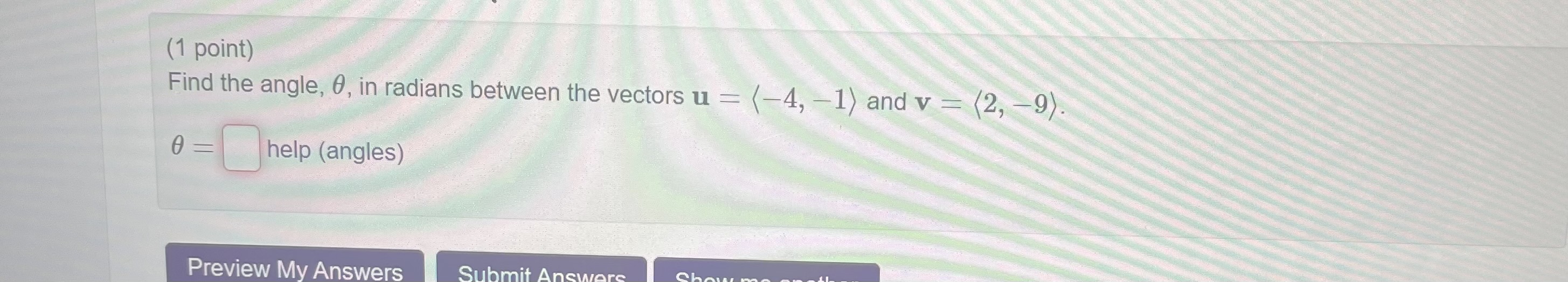 Solved (1 point) Find the angle, theta, in radians between | Chegg.com