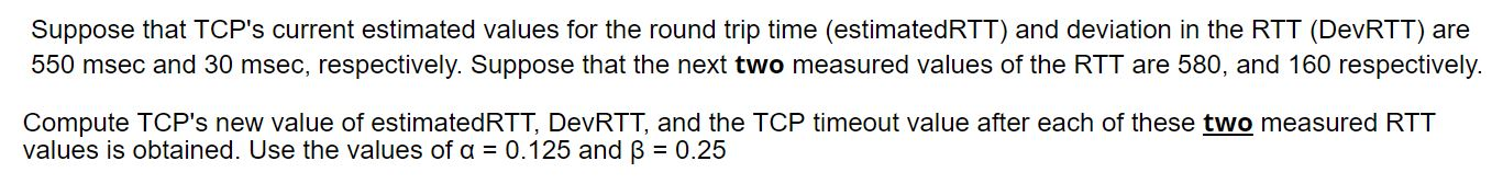 Solved Suppose that TCP's current estimated values for the | Chegg.com