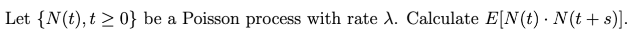 Solved Let {N(t),t≥0} be a Poisson process with rate λ. | Chegg.com