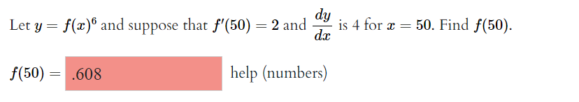 Solved Let y=f(x)6 and suppose that f′(50)=2 and dxdy is 4 | Chegg.com