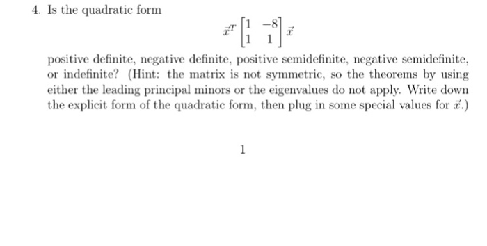 Solved Is the quadratic form x^T [1 - 8 1 1]x positive | Chegg.com