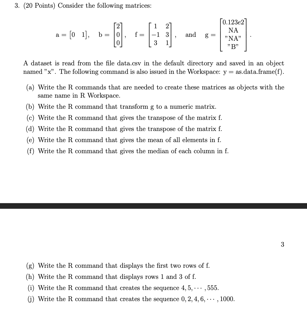 Solved 3. (20 Points) Consider the following matrices: | Chegg.com