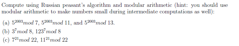 Solved Compute using Russian peasant's algorithm and modular | Chegg.com