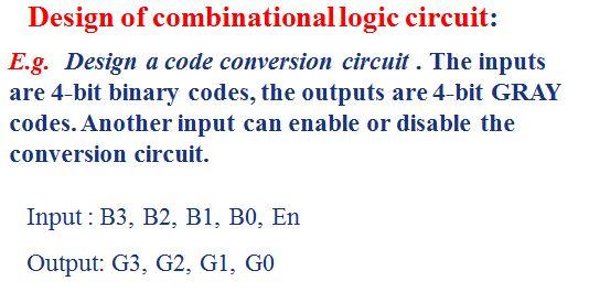Solved Design of combinational logic circuit: E.g. Design a | Chegg.com