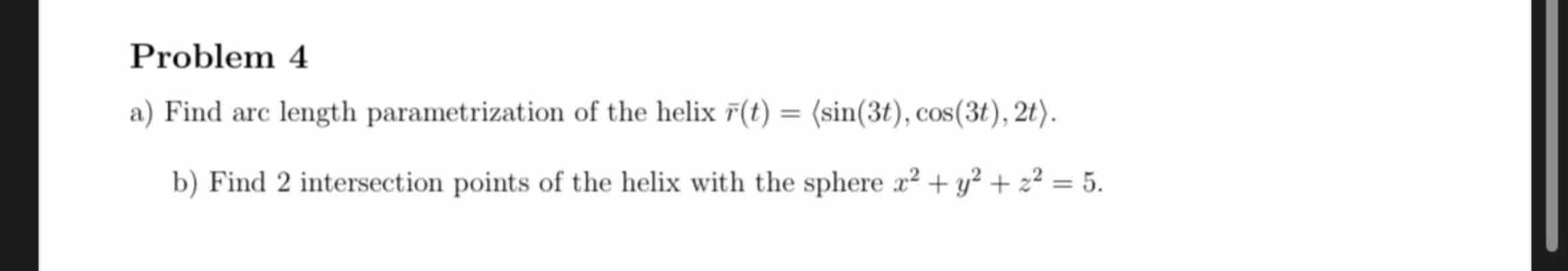 Solved Problem 4a) ﻿Find arc length parametrization of the | Chegg.com