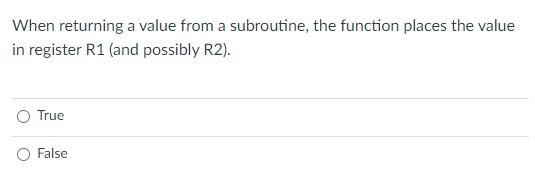 Solved When returning a value from a subroutine, the | Chegg.com