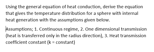 Solved Using the general equation of heat conduction, derive | Chegg.com