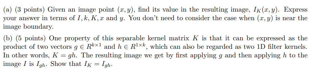Solved Matrix K Is A Discrete Separable 2d Filter Kernel Of