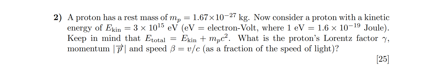 Solved A proton has a rest mass of mp=1.67×10−27 kg. Now | Chegg.com
