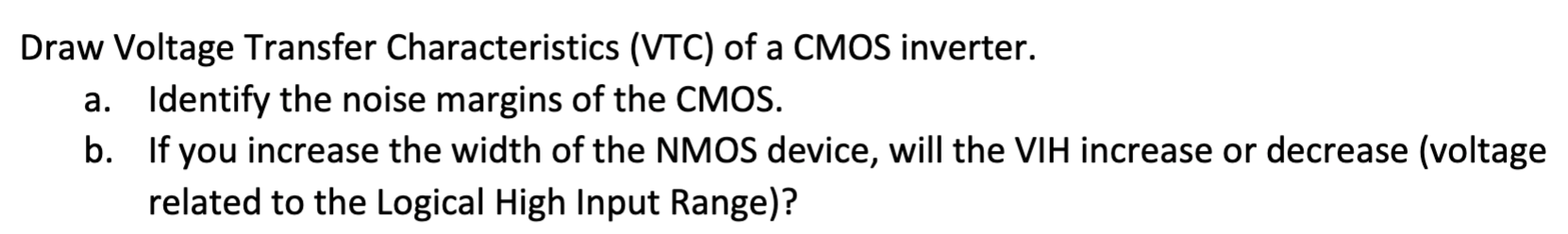 Solved Draw Voltage Transfer Characteristics (VTC) of a CMOS | Chegg.com