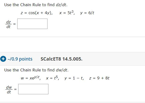 Solved Use the Chain Rule to find dz/dt. z = cos(x + 4y), x | Chegg.com