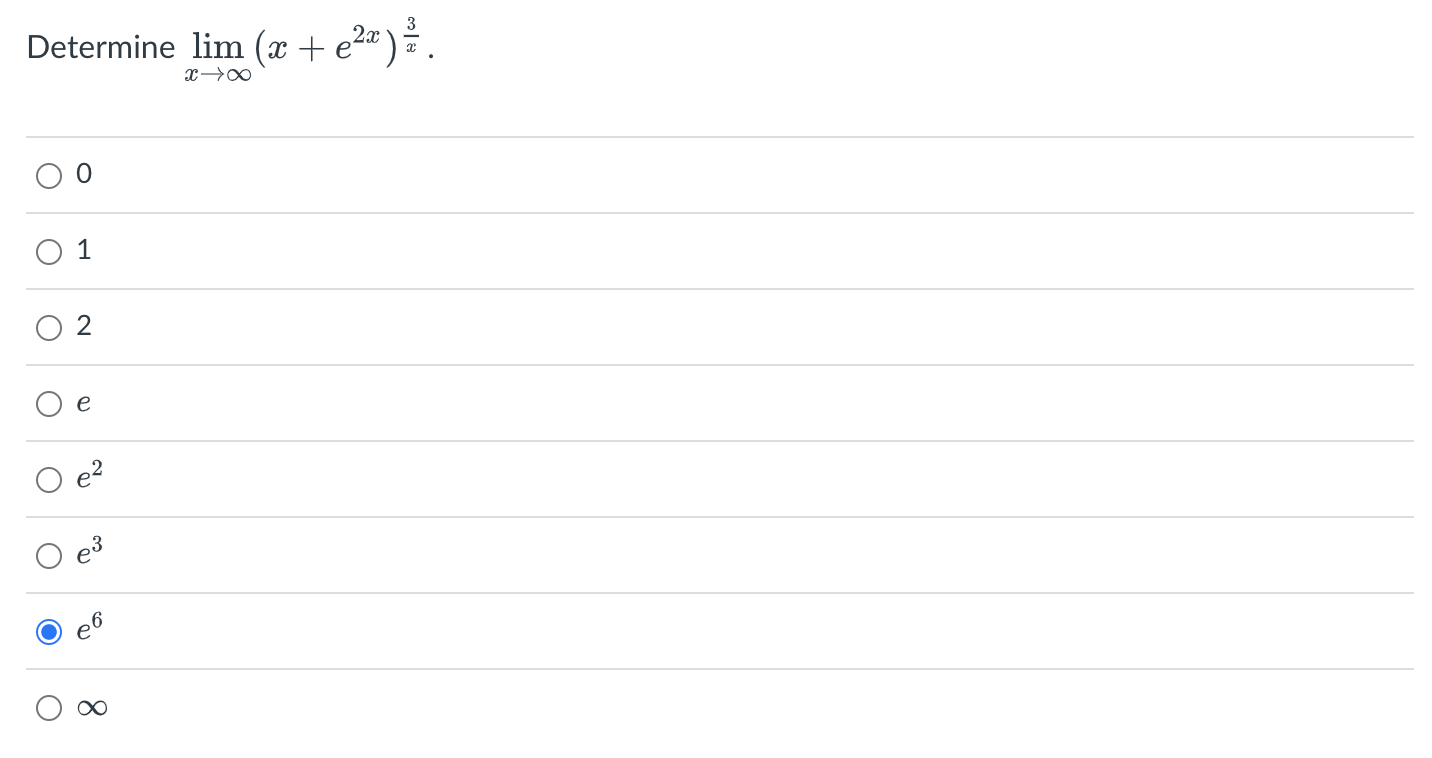 Solved Determine limx→∞(x+e2x)x3 0 1 2 e e2 e3 e6 ∞ | Chegg.com
