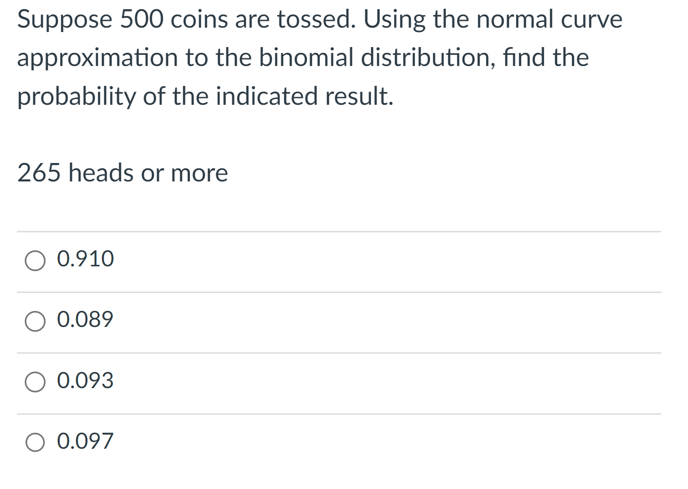 Solved Suppose 500 coins are tossed. Using the normal curve | Chegg.com