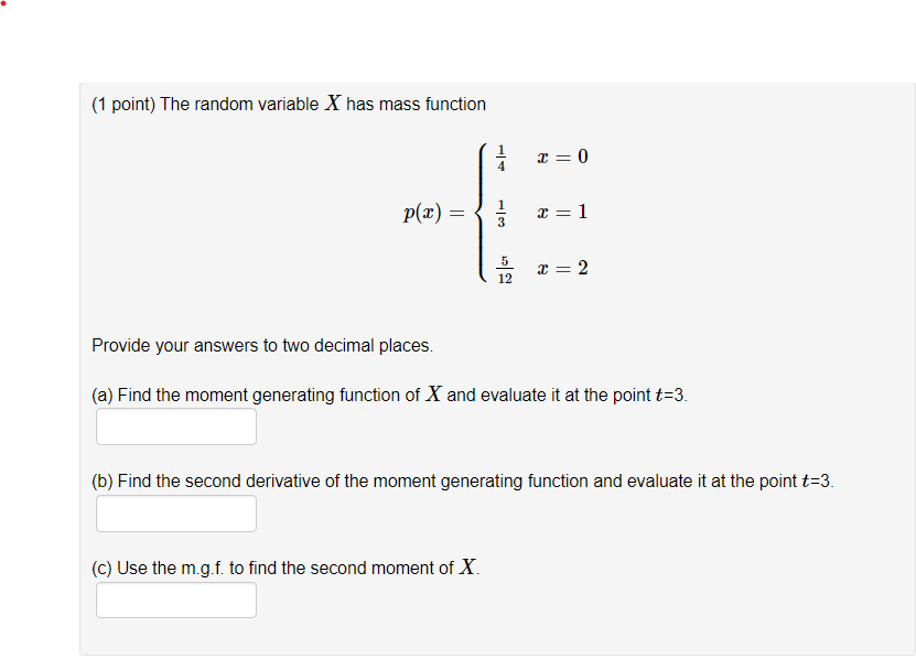 Solved 1 Point The Random Variable X Has Mass Function 1 4 