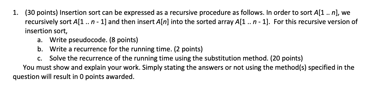 Solved 1. (30 points) Insertion sort can be expressed as a | Chegg.com