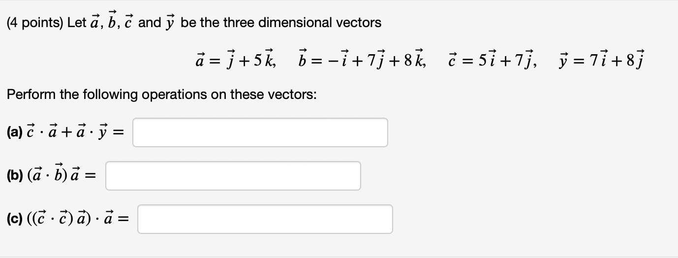 Solved (4 points) Let a,b,c and y be the three dimensional | Chegg.com