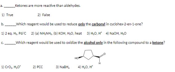 Solved a. Ketones are more reactive than aldehydes. 1) True | Chegg.com