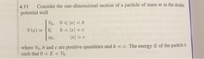 Solved 4.11 Consider the one-dimensional motion of a | Chegg.com