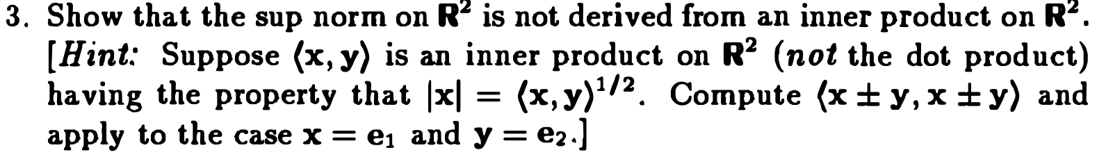 Solved 3. Show that the sup norm on R’ is not derived from | Chegg.com