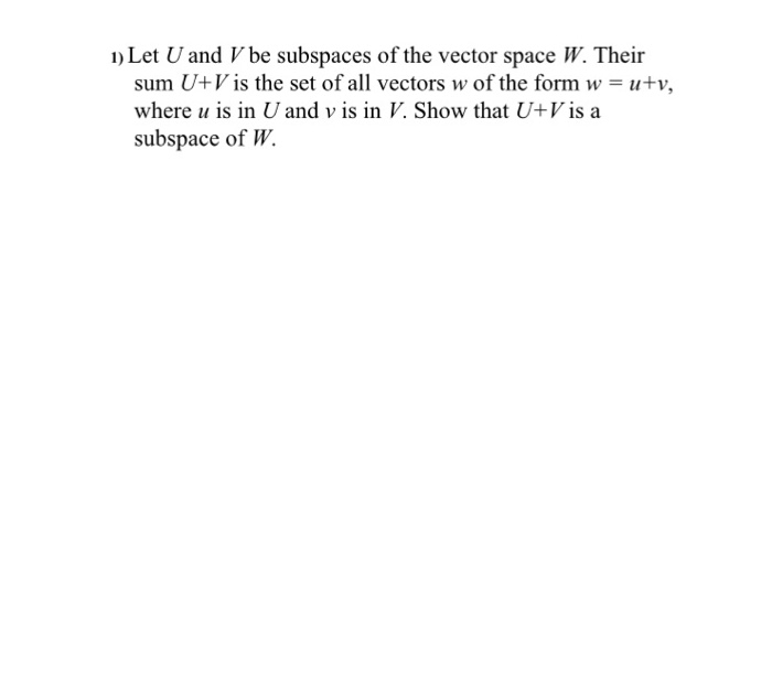 Solved n Let U and V be subspaces of the vector space W. | Chegg.com