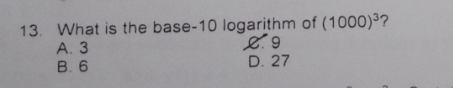 Solved 13. What is the base-10 logarithm of (1000)? A. 3 29 | Chegg.com