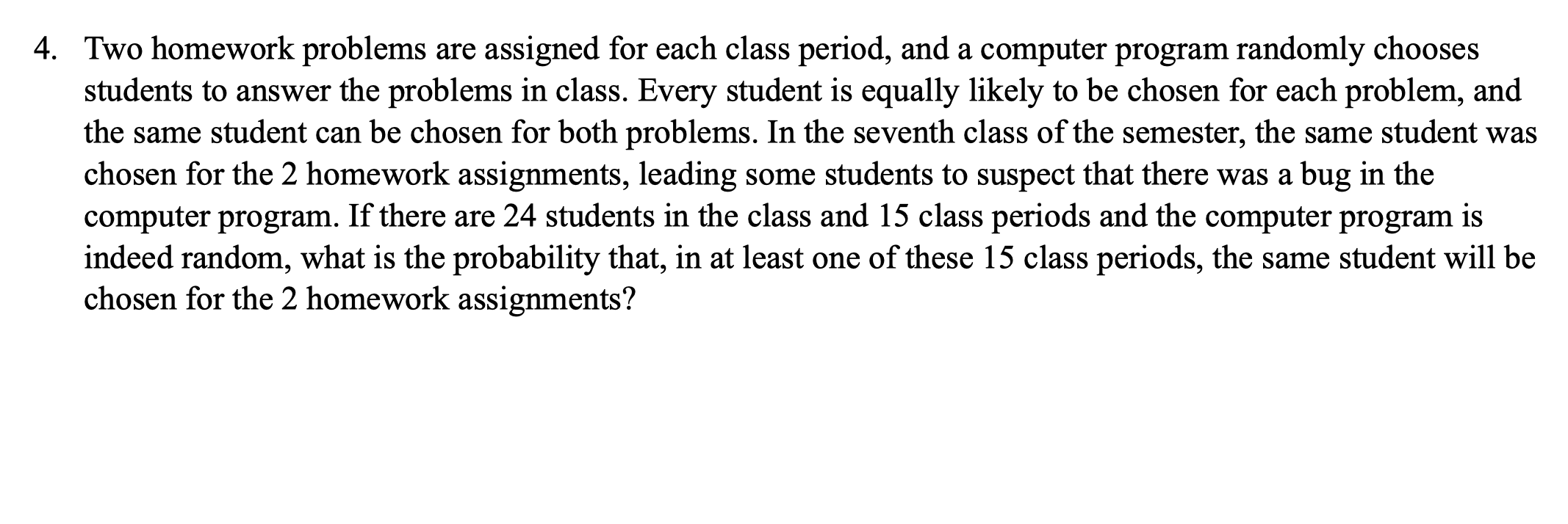 Solved 4. Two homework problems are assigned for each class | Chegg.com