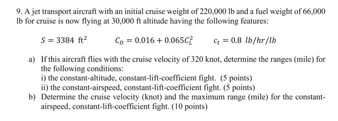 Solved 9. A jet transport aircraft with an initial cruise | Chegg.com