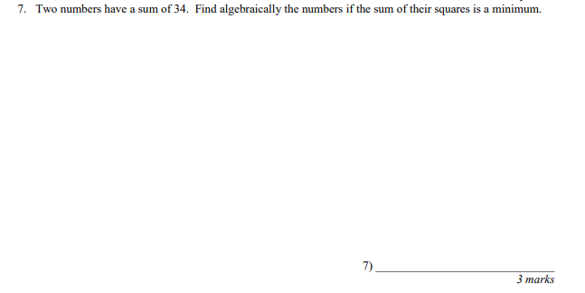 Solved 7. Two numbers have a sum of 34. Find algebraically | Chegg.com