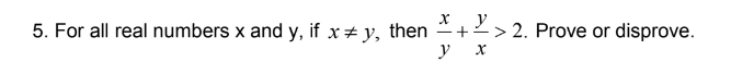 Solved 5. For all real numbers x and y, if x =y, then | Chegg.com