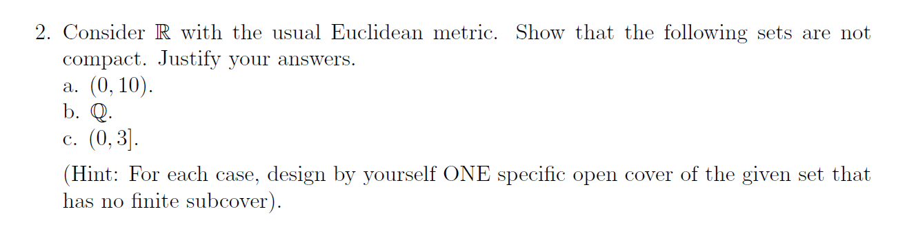 Solved 2. Consider R with the usual Euclidean metric. Show | Chegg.com