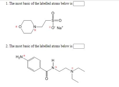 Solved 1. The most basic of the labelled atoms below is NH2 | Chegg.com