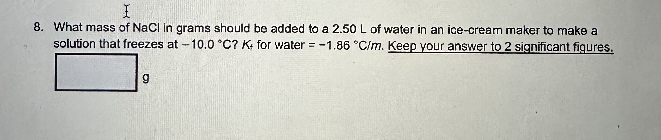 Solved 8. What mass of NaCl in grams should be added to a | Chegg.com